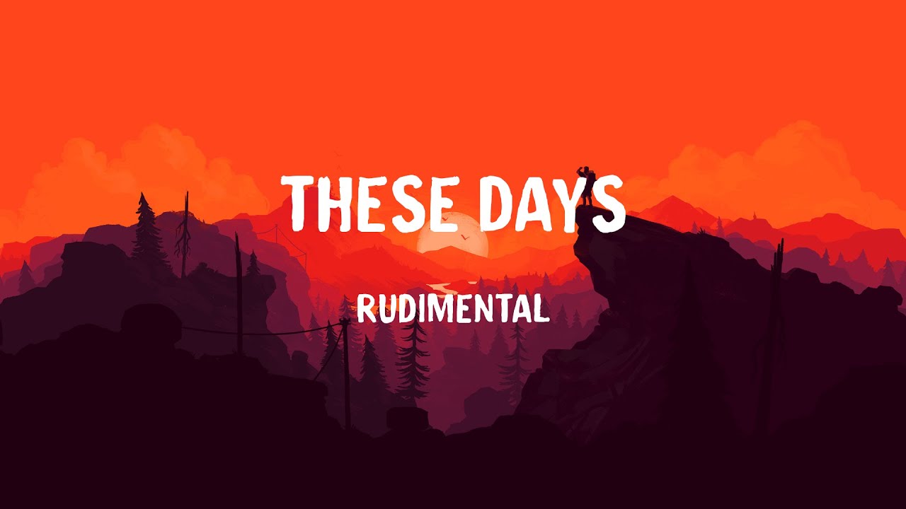 Rudimental - These Days (Lyrics) Ft. Jess Glynne, Macklemore & Dan ...