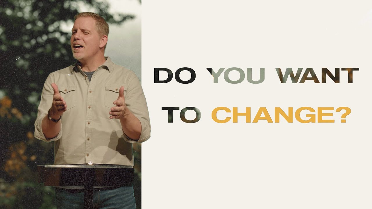Do You Want To Change? - YouTube