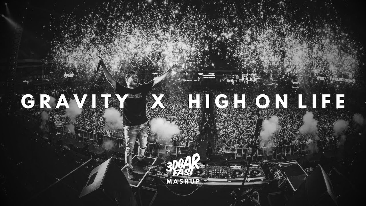 Gravity vs. High On Life (3DGARFAST MASHUP) - Martin Garrix & Sem Vox ...