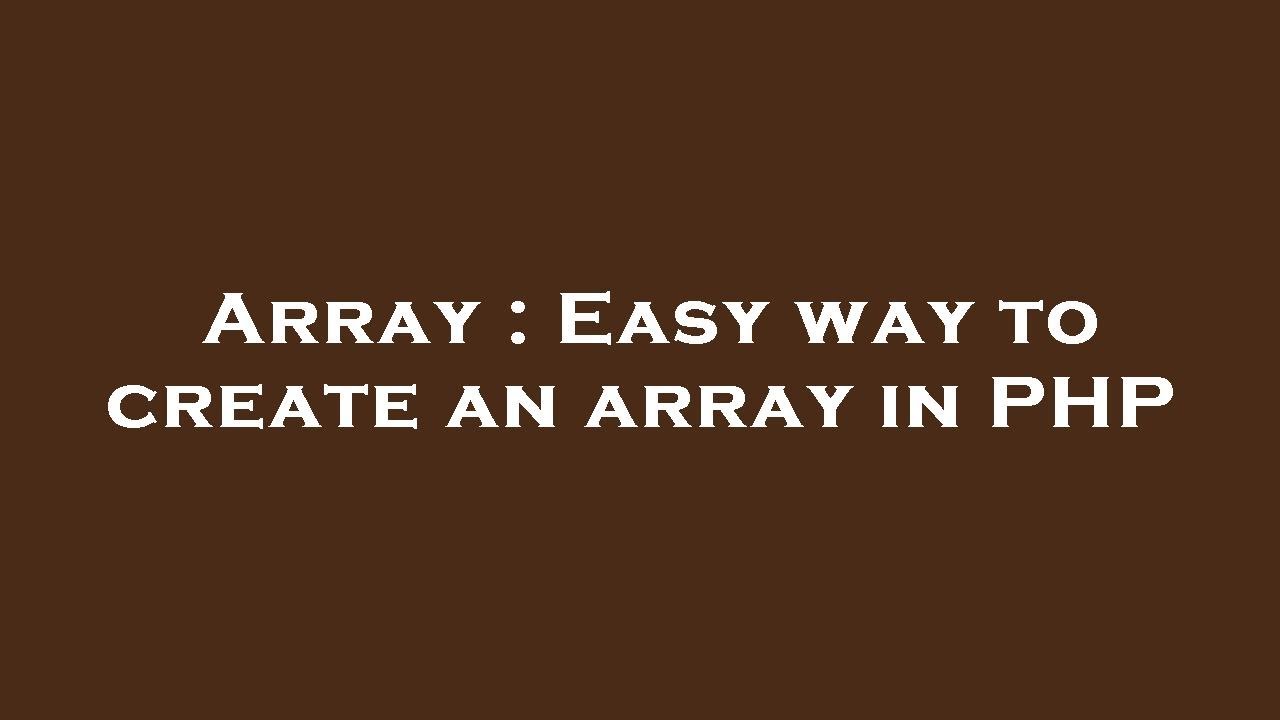 Array : Easy way to create an array in PHP - YouTube