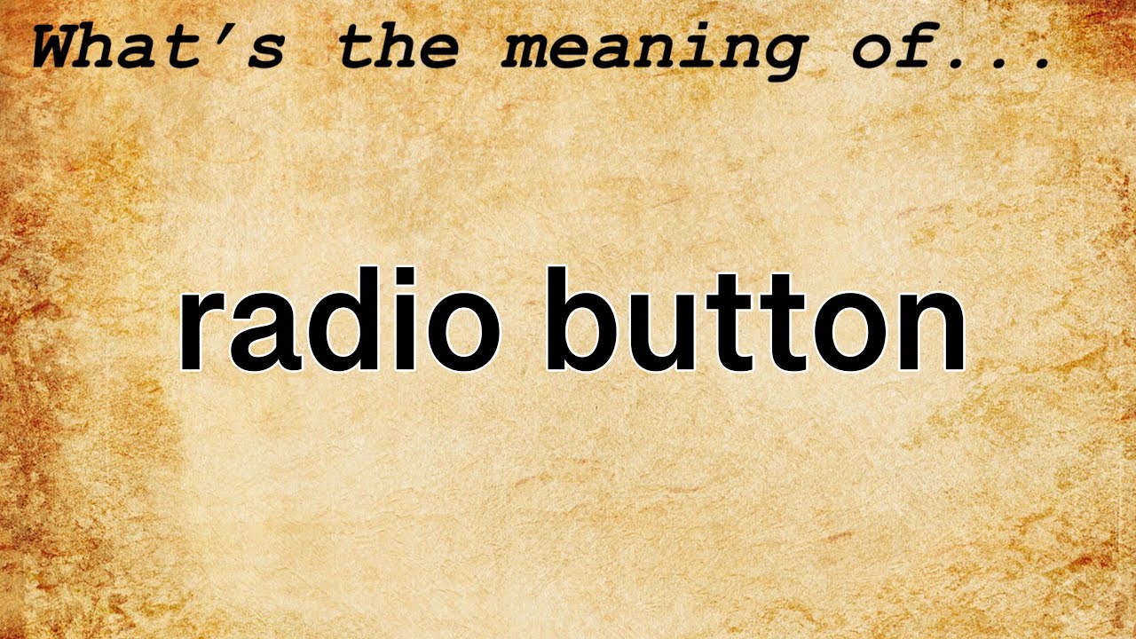 Radio Button Meaning : Definition of Radio Button - YouTube