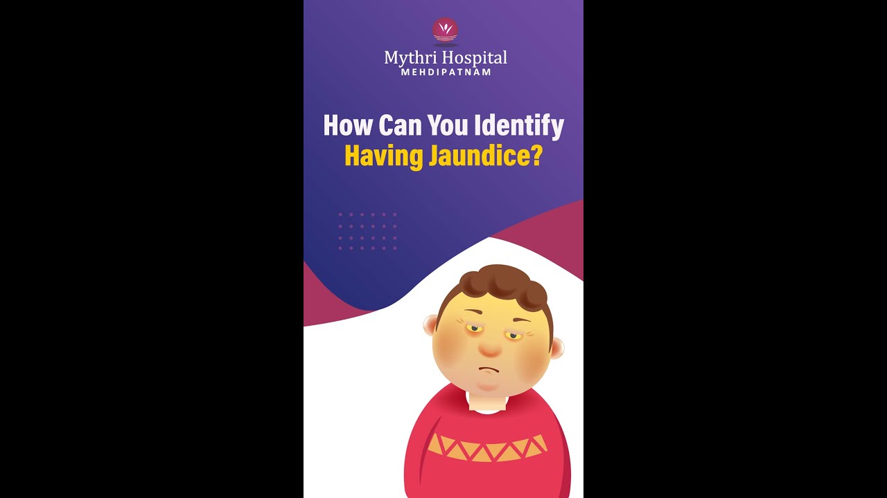 Symptoms Of Jaundice | Animation Video | Mythri Hospital Mehdipatnam # ...