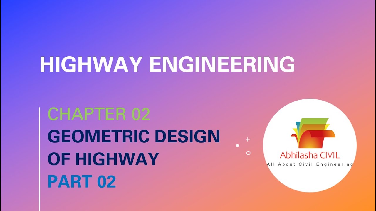 Ch 02 Geometric Design of Highway Note Part 02 - YouTube