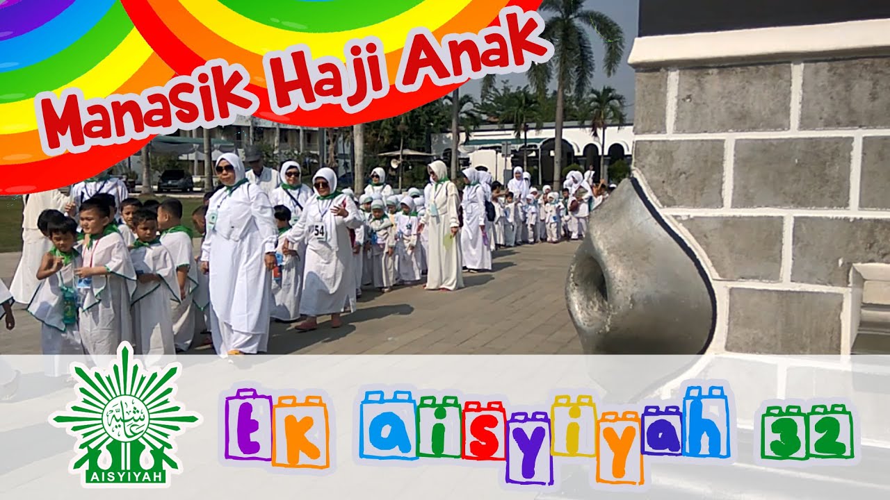 Liputan Manasik Haji Anak TK Aisyiyah 32 di Asrama Haji Pondok Gede ...