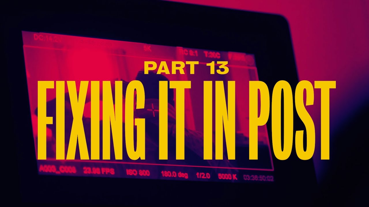 Fixing it in Post (After Effects) - Short Films 101 with Seth Worley (13/15) - YouTube