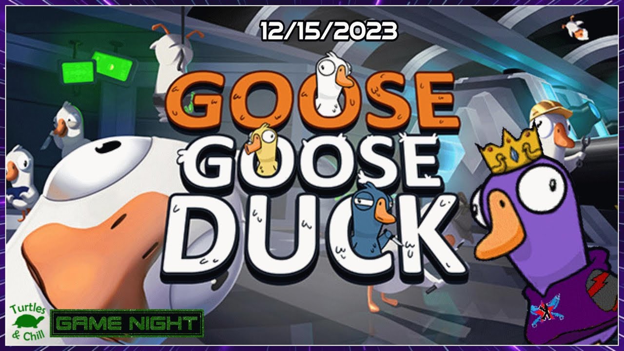 Turtles&Chill Game Night [Goose Goose Duck] 12/15/23 - YouTube