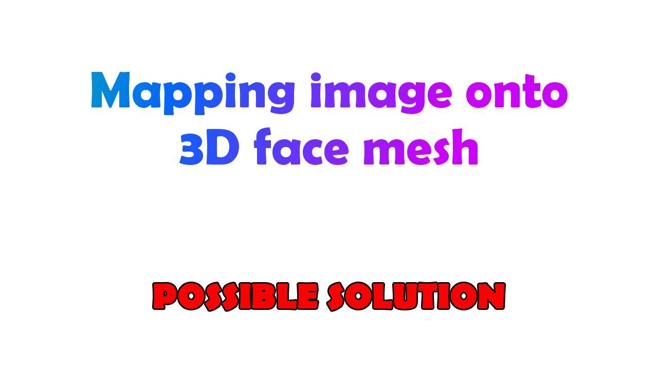 Mapping image onto 3D face mesh - YouTube