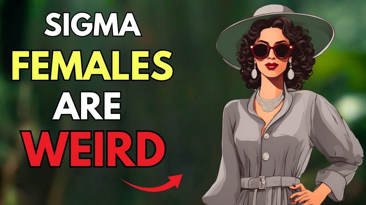 Discover the 7 Unusual Things Every Sigma Female Does! - YouTube
