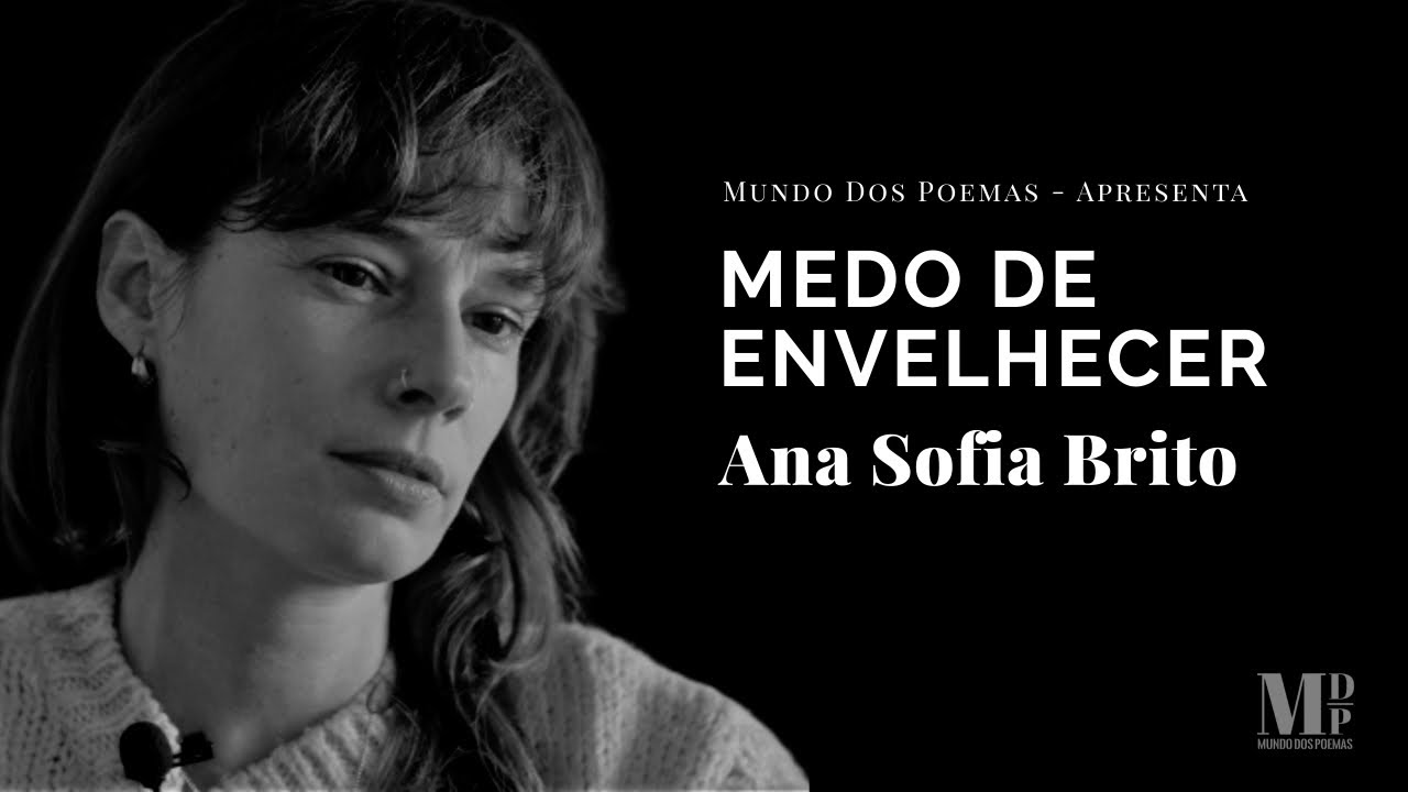Medo De Envelhecer | Poema de Ana Sofia Brito com narração de Mundo Dos ...