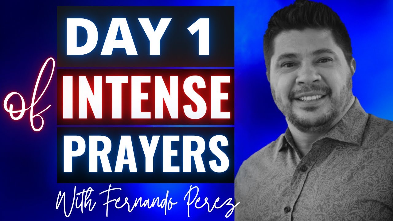DAY 1 INTENSE PRAYERS WITH FERNANDO PEREZ - PRAYER AGAINST SPIRITUAL ...