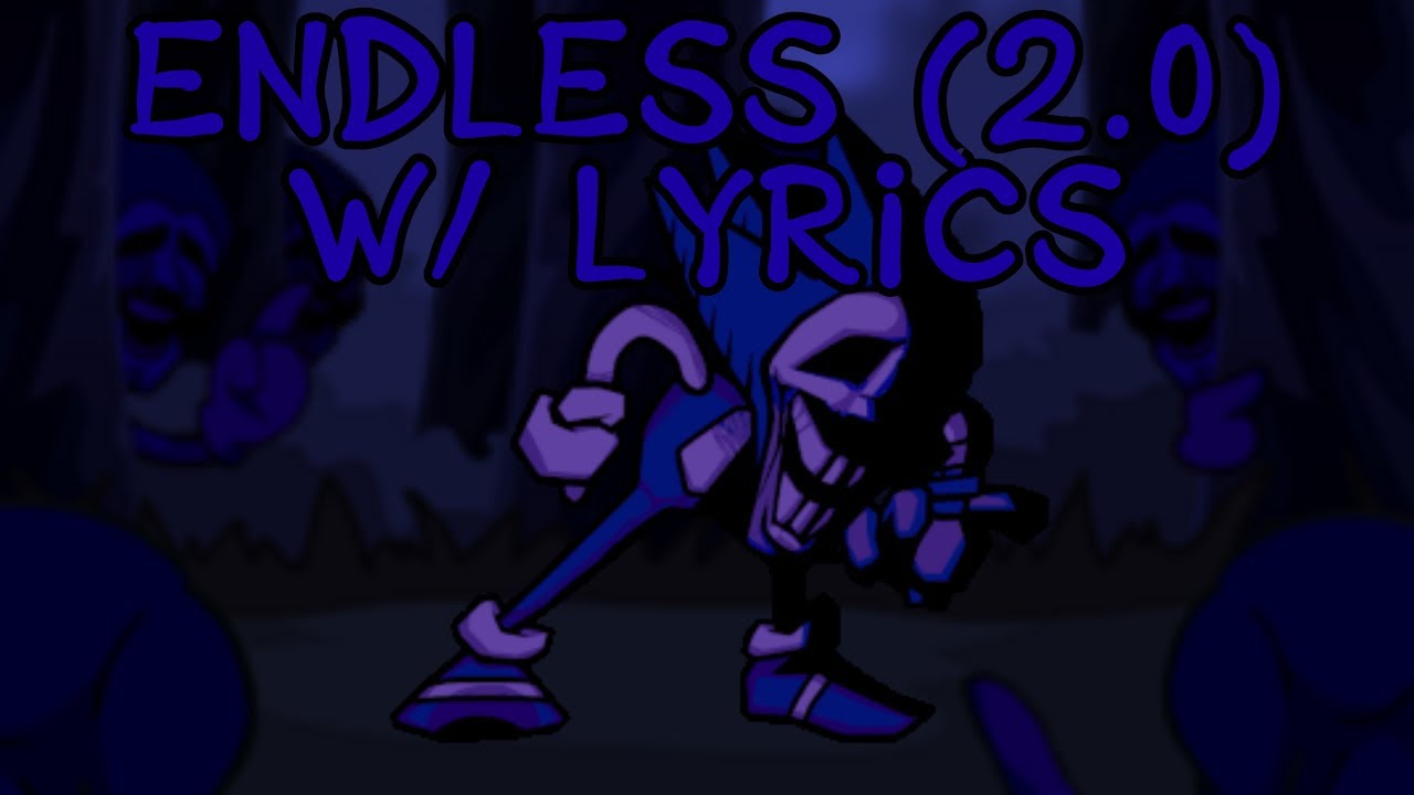 Endless (2.0) w/ Lyrics- Vs Sonic.EXE - YouTube Music