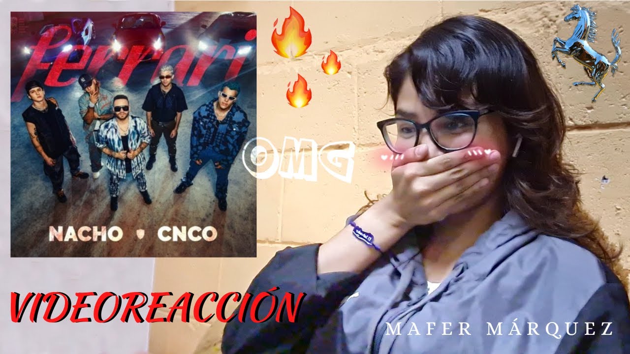 Reaccionando a Nacho, CNCO - Ferrari 🚗🐎 | Mafer Márquez - YouTube
