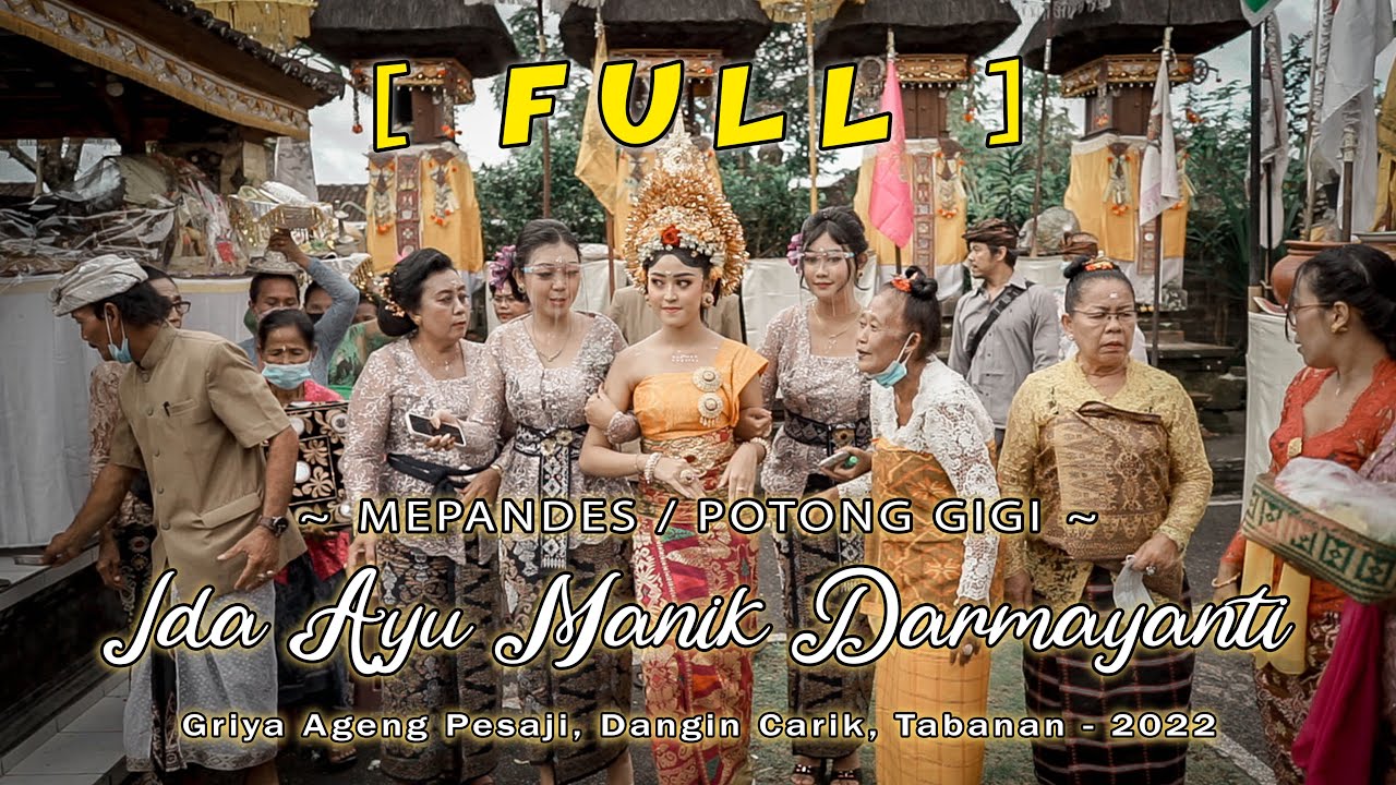 [ FULL ] MEPANDES / POTONG GIGI - IDA AYU MANIK D - Griya Ageng Pesaji, Dangin Carik, Tabanan ...