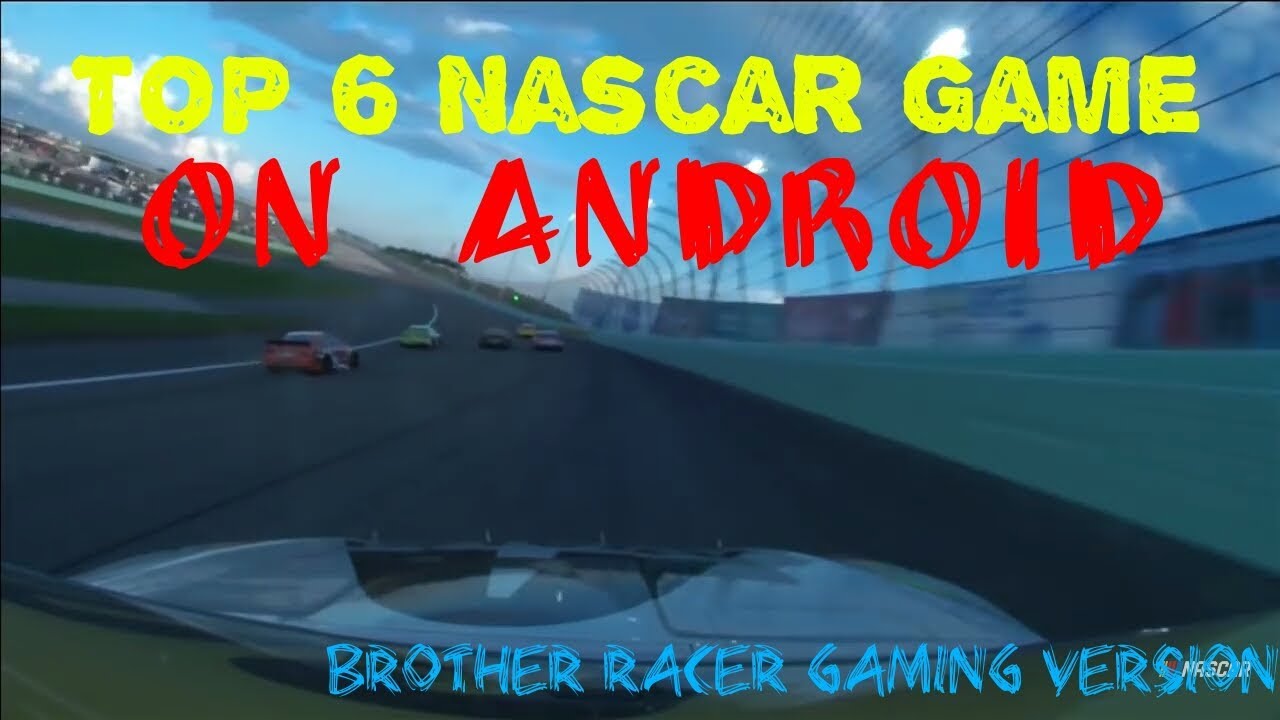 Top 6 Nascar Game On Android - YouTube