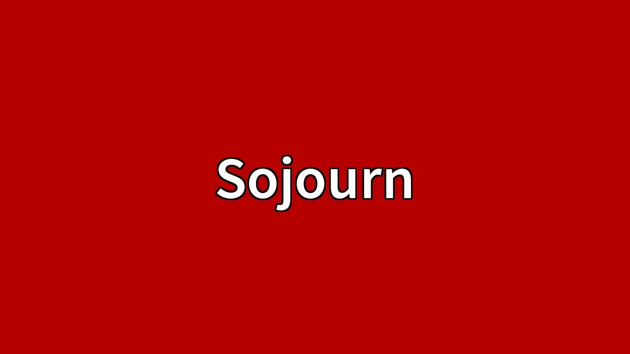 Sojourn Meaning - YouTube