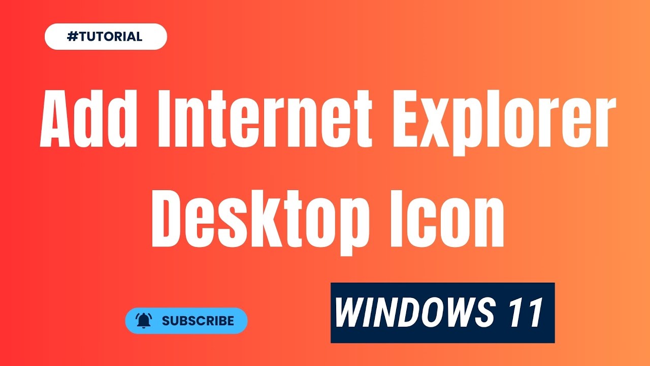 How To Add Internet Explorer Desktop Icon In Windows 11 - YouTube