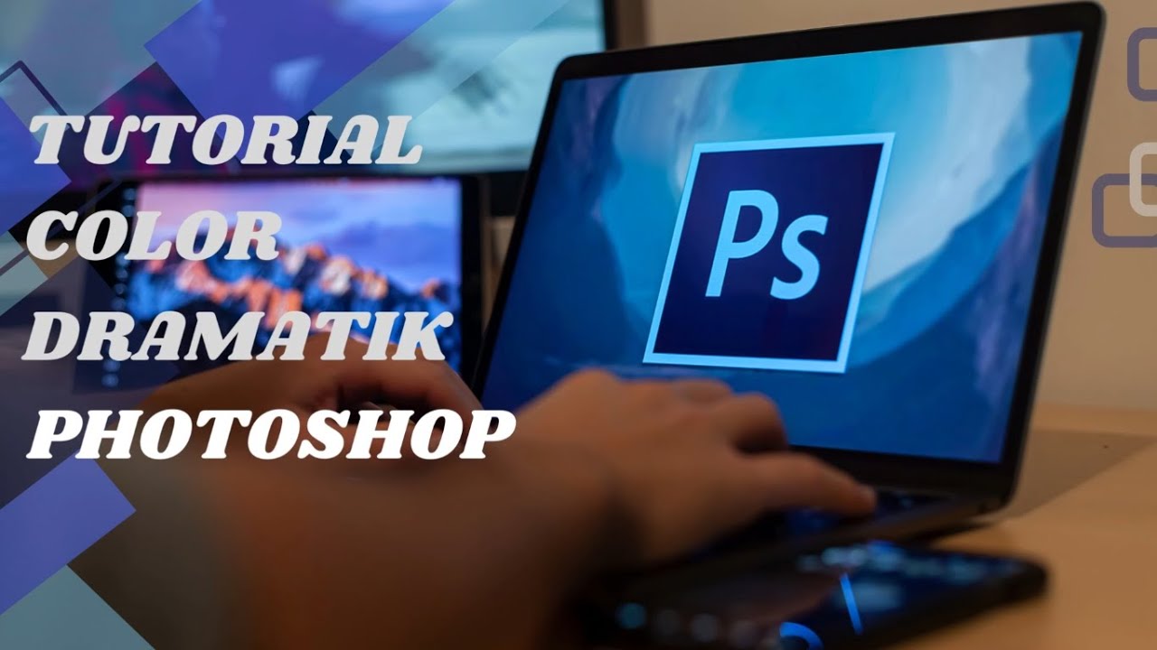 Tutorial Color Dramatic Di PHOTOSHOP !! - YouTube