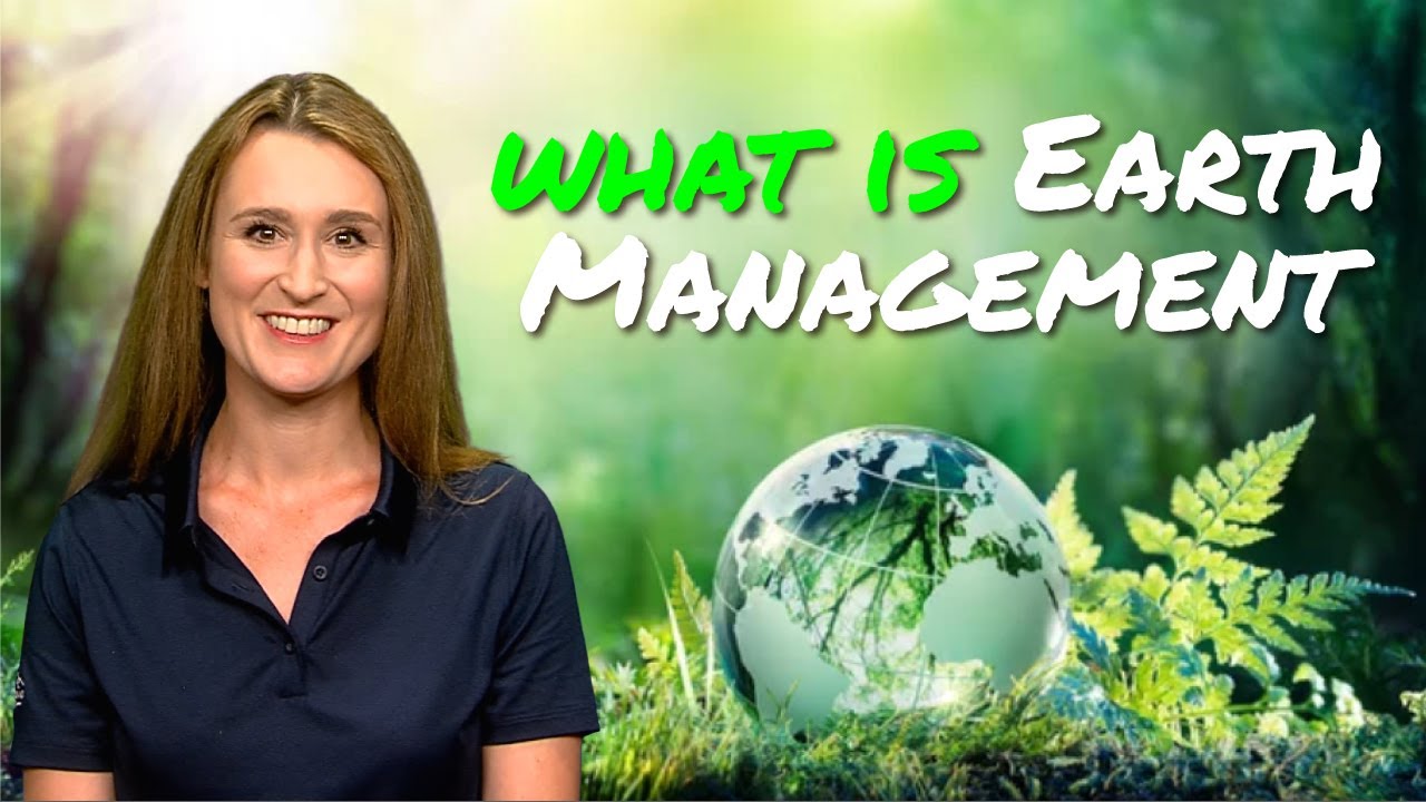 Earth Management Explained: Creating Coexistence for a More Sustainable ...