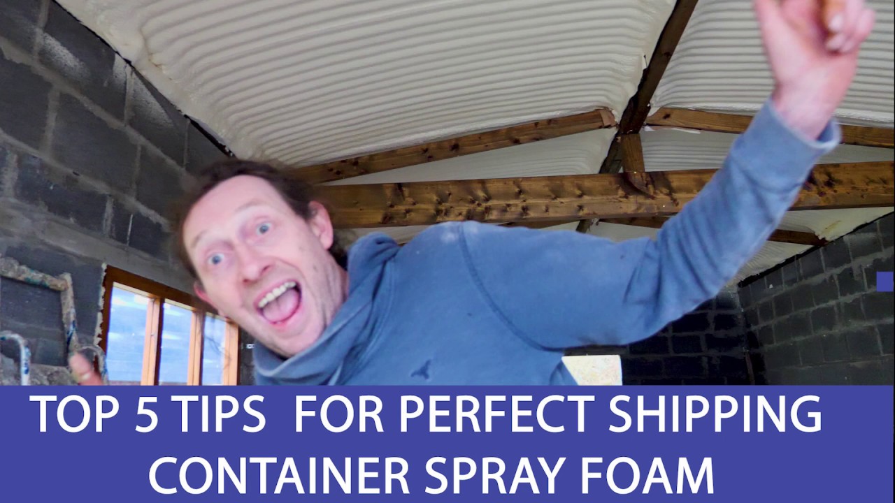 Top 5 Tips for Perfect Shipping Container Spray Foam - YouTube