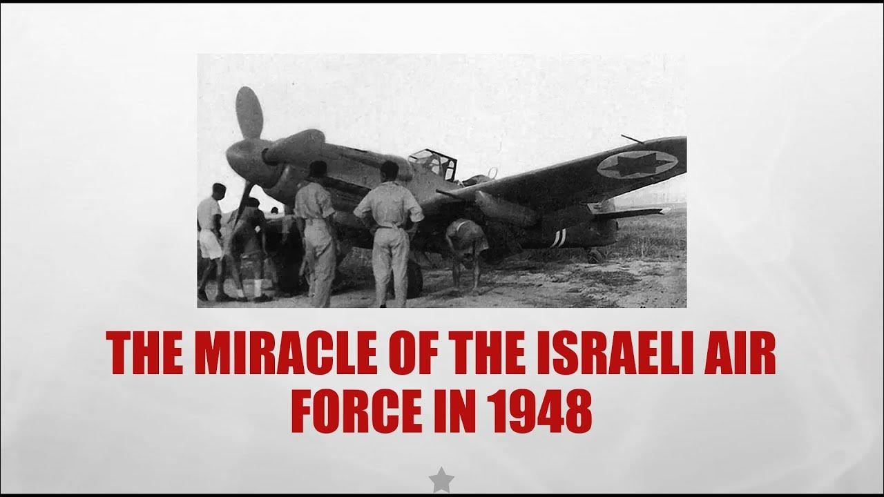 The miracle of the Israeli Air Force 1948 - YouTube