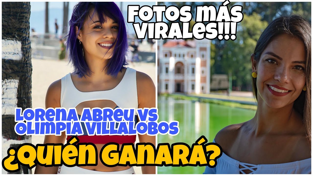LORENA ABREU VS OLIMPIA VILLALOBOS | ¿QUIÉN GANARÁ? | FOTOS MÁS VIRALES ...