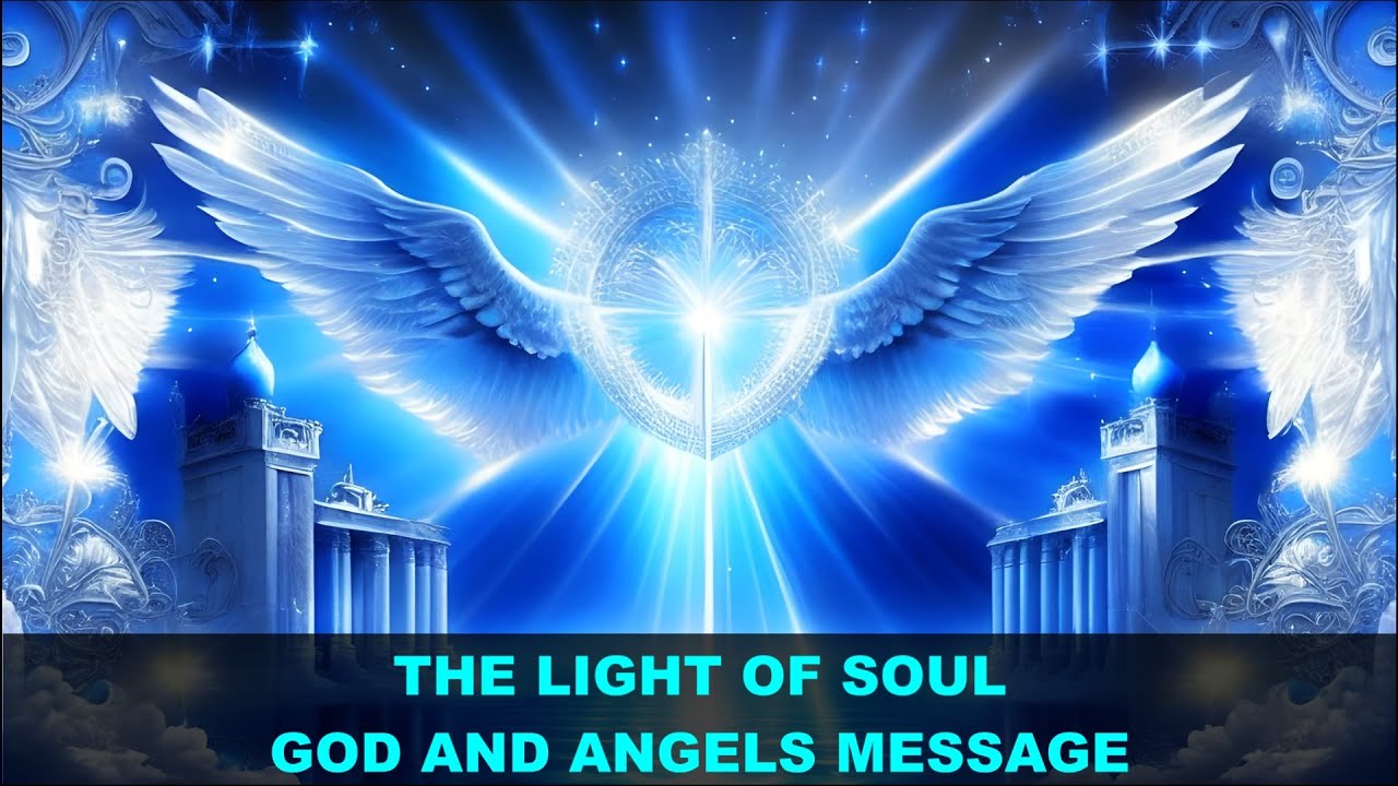 The Light of Soul | God and Angels Message - YouTube