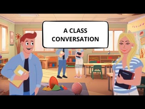 PRACTICE ENGLISH | A CLASS CONVERSATION | LEARN ENGLISH - YouTube