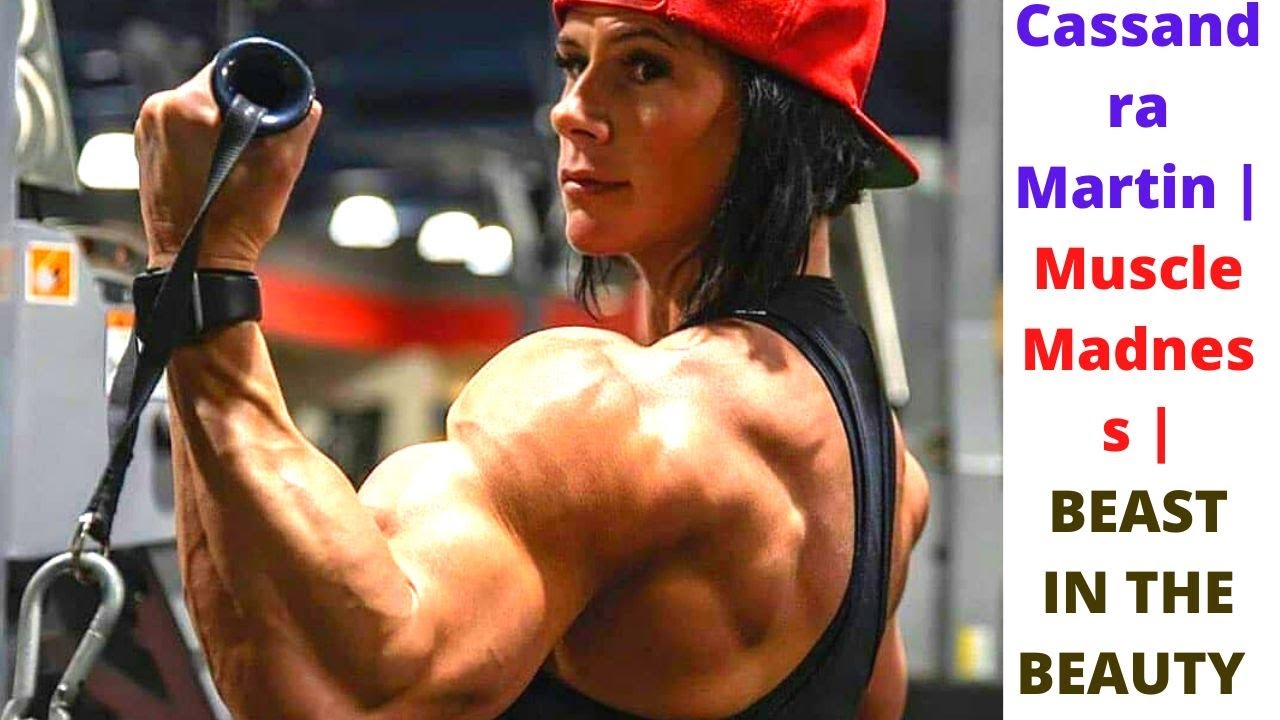 Cassandra Martin | Muscle Madness | BEAST IN THE BEAUTY --- Muscles ...