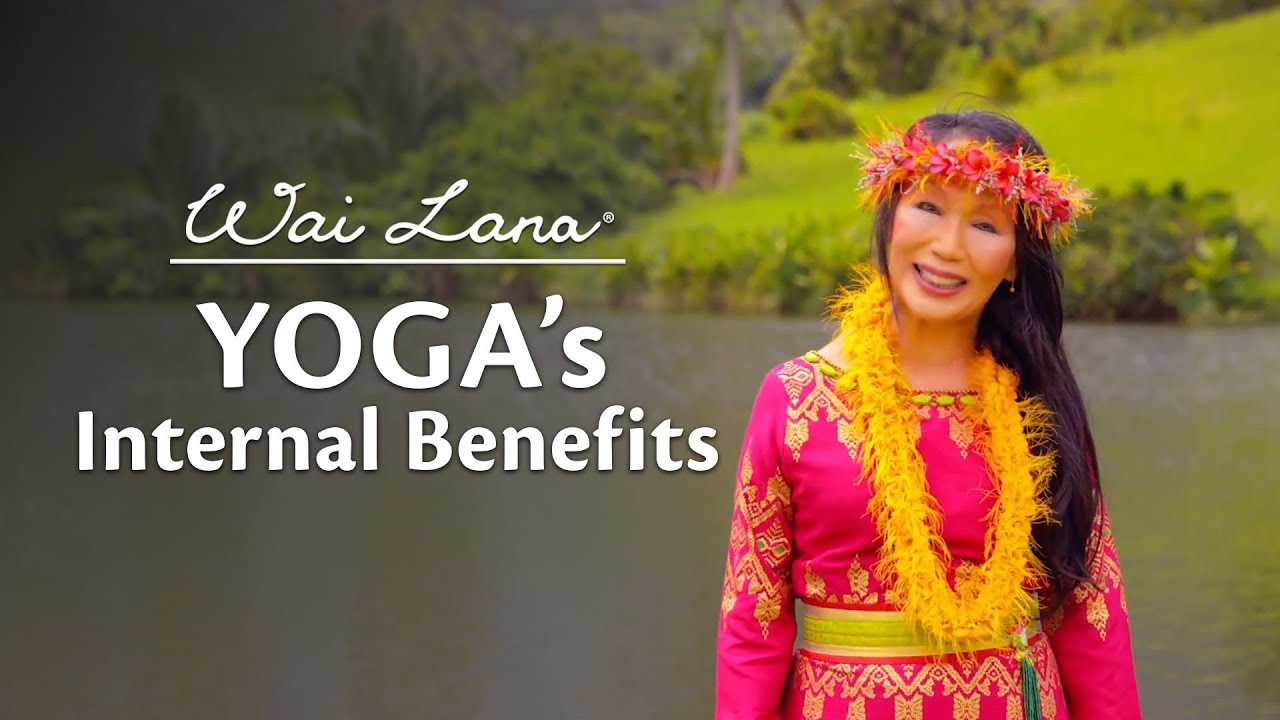 Wai Lana Yoga : The Internal Benefits of Yoga - YouTube
