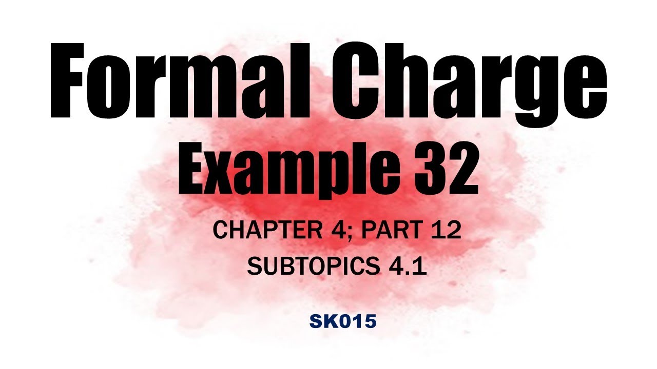 SK015 Formal Charge - Example 32 (Chapter 4; Part 12) - YouTube