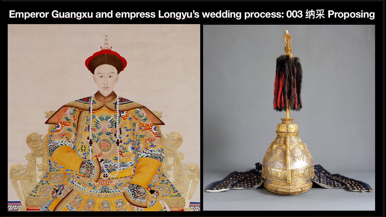 Emperor Guangxu and empress Longyu’s wedding process: 003 纳采 Proposing ...