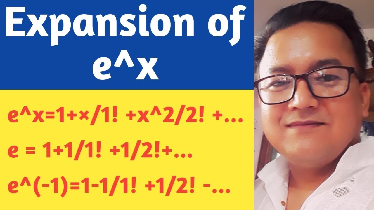 Exponential Series| Expansion of e^x || Exponential Series || - YouTube