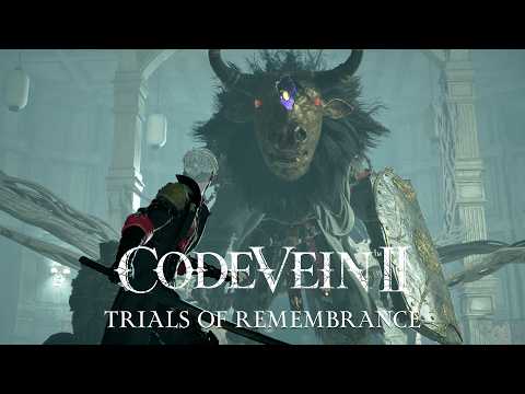 CODE VEIN II - Trials of Remembrance