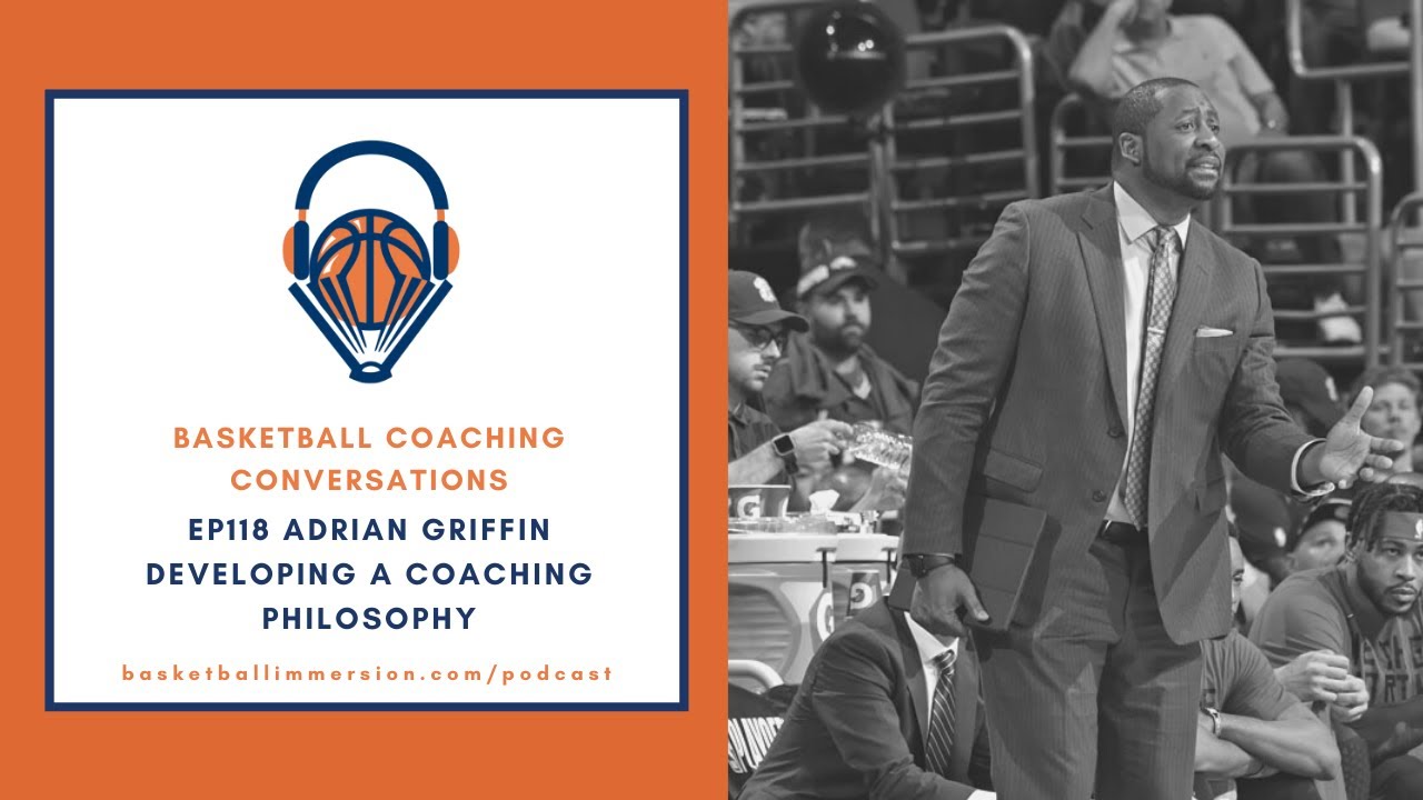 The Basketball Podcast: EP118 Adrian Griffin on Coaching Philosophy ...