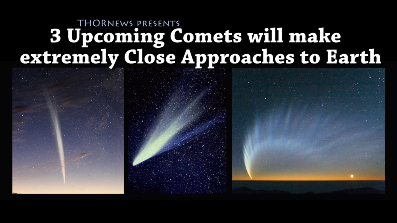 3 Comets will make a very Close Approach to Earth! Science needs your ...