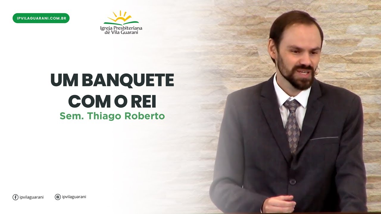 Um Banquete com o Rei - Mateus 26:26 a 30 | Sem. Thiago Roberto - YouTube