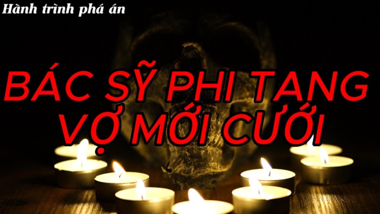 TÂN HÔN, BÁC SỸ PHI TANG VỢ MỚI CƯỚI ! - YouTube