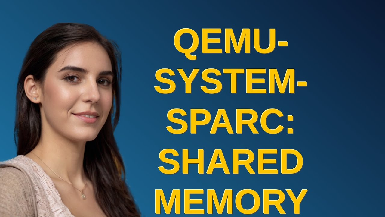 Qemu System Sparc Shared Memory Between Host And Guest Youtube