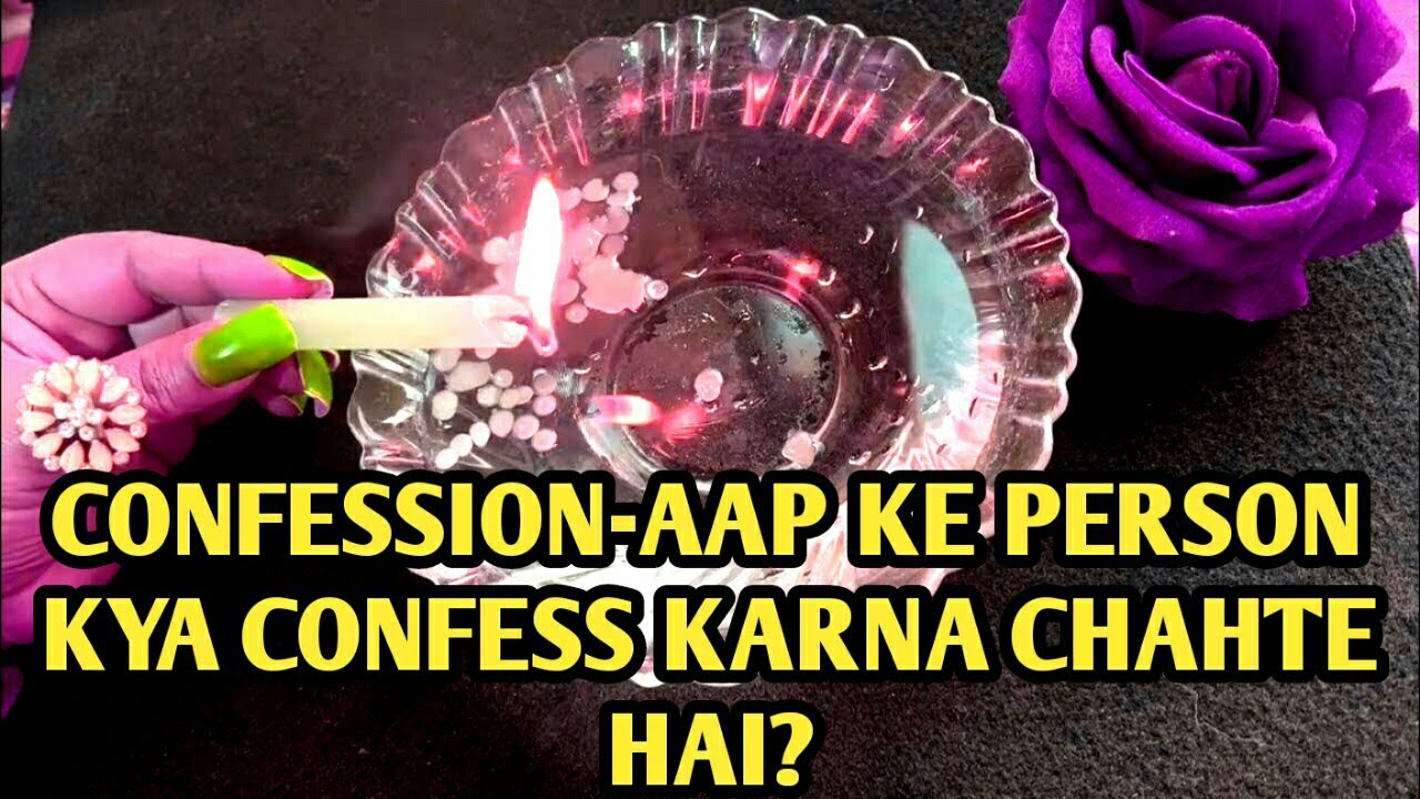 💕CANDLE STICK READING-CONFESSION-AAP KE PERSON AAP SE KYA CONFESS KARNA ...