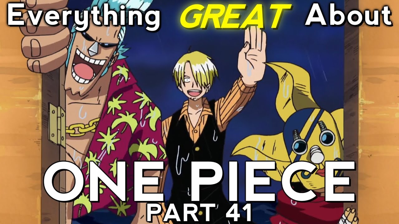 Everything GREAT About: One Piece | Part 41 | Eps 253-258 - YouTube
