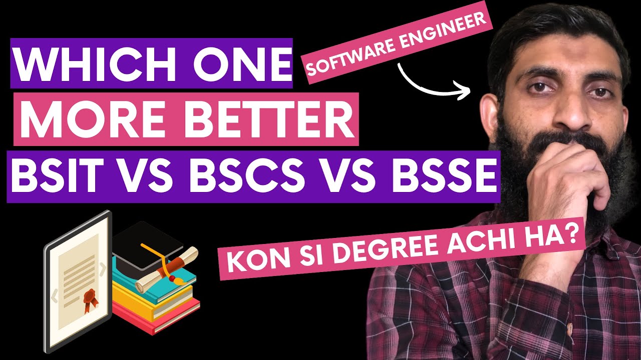 BSIT Vs BSCS Vs BSSE - Which Degree is Better To Choose in Pakistan ...