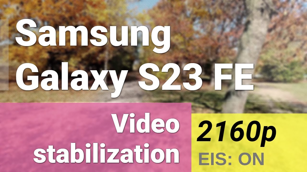 4K 2160p 30fps (stabilization test, main camera) - Samsung Galaxy S23 ...