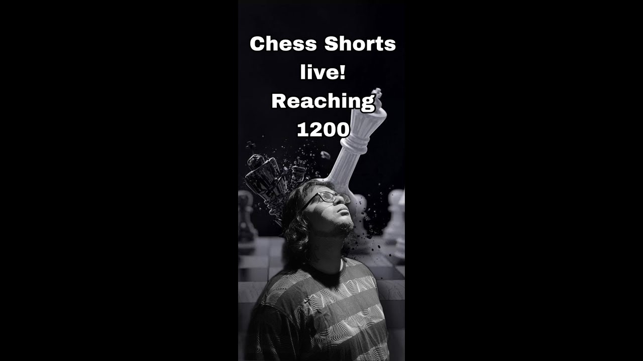 CHESS SHORTS LIVE! REACHING 1200 - YouTube