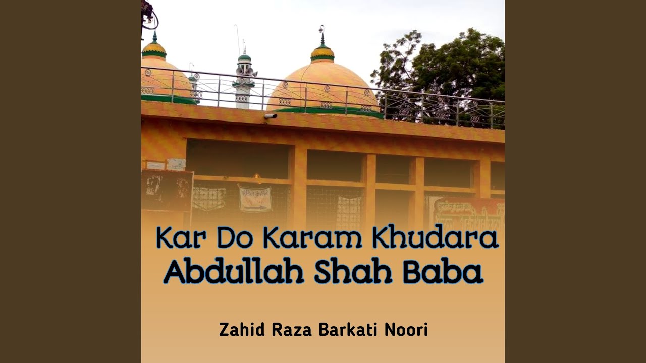 Kar Do Karam Khudara Abdullah Shah Baba - YouTube