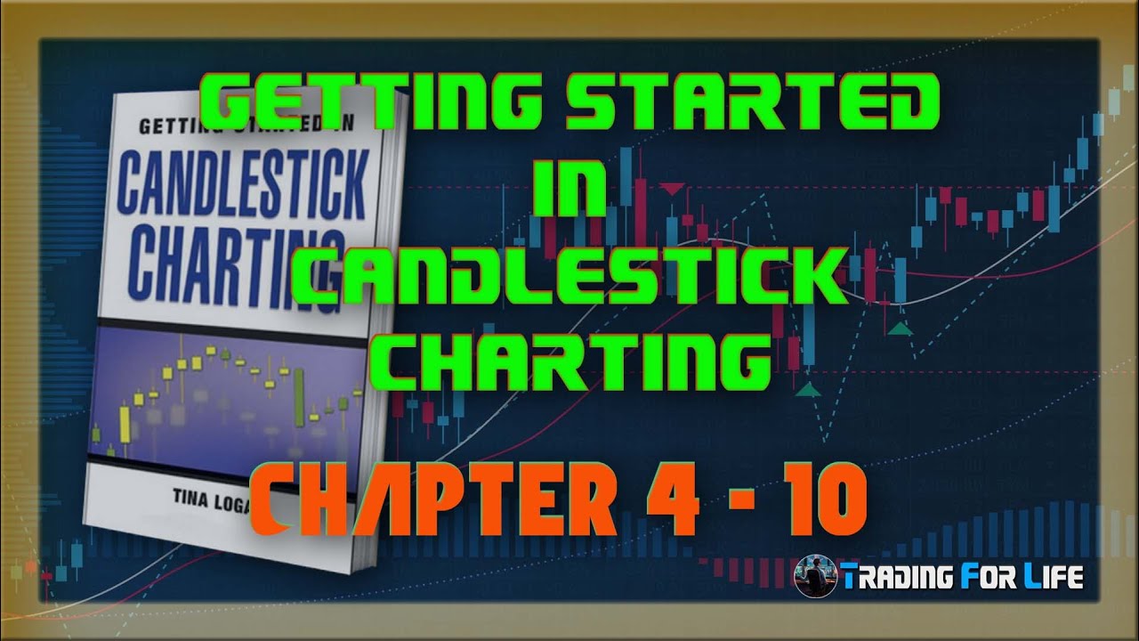 Chapter 4 - 10: Getting Started in Candlestick Charting With Visual Page By Page. - YouTube