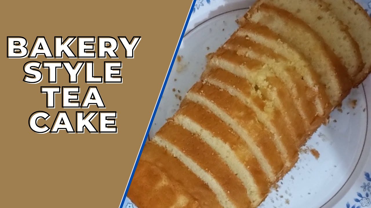 Bakery Style Tea Cake | Tea Cake | Easy recipe of Tea Cake | Oil based ...