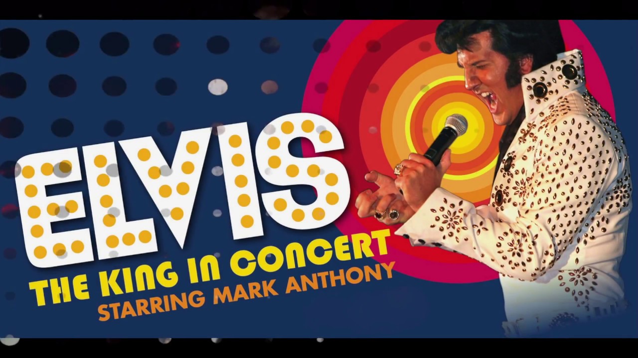 Mark Anthony ELVIS The King In Concert - YouTube