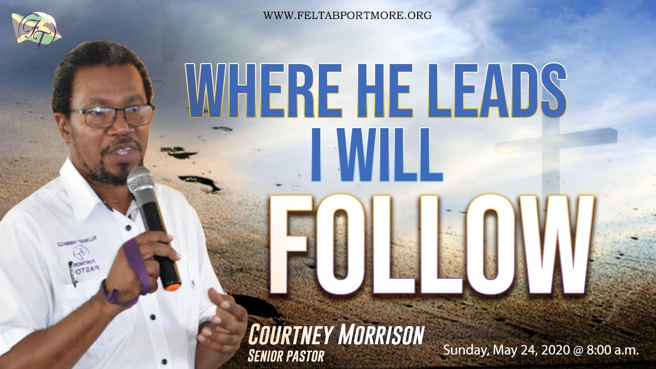Where He Leads, I Will Follow | Senior Pastor Courtney Morrison - YouTube