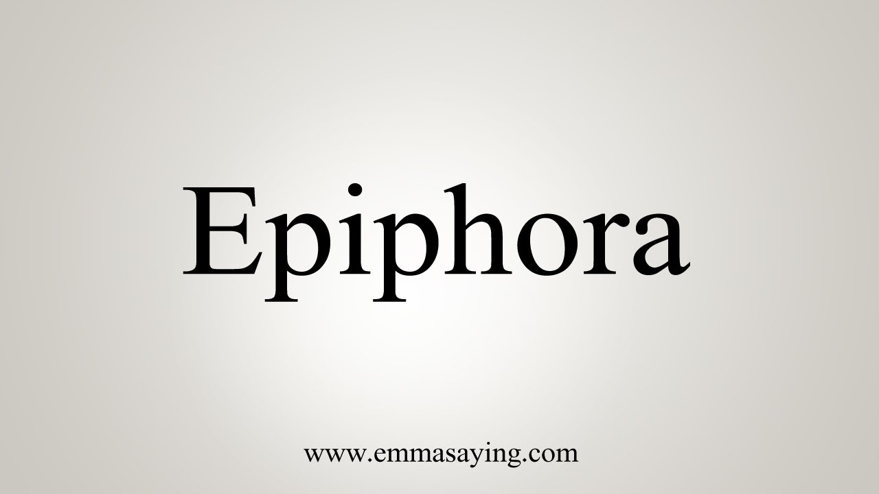 How To Say Epiphora - YouTube
