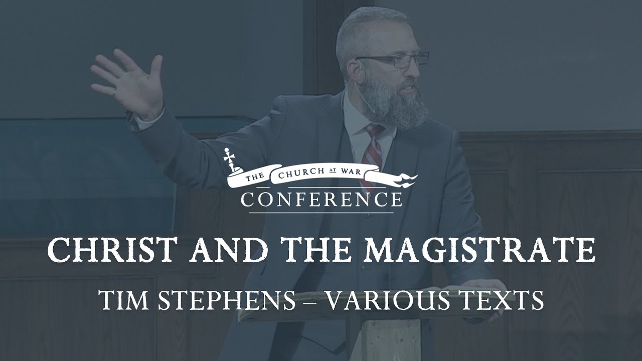 The Church at War Conference: Christ and the Magistrate - YouTube